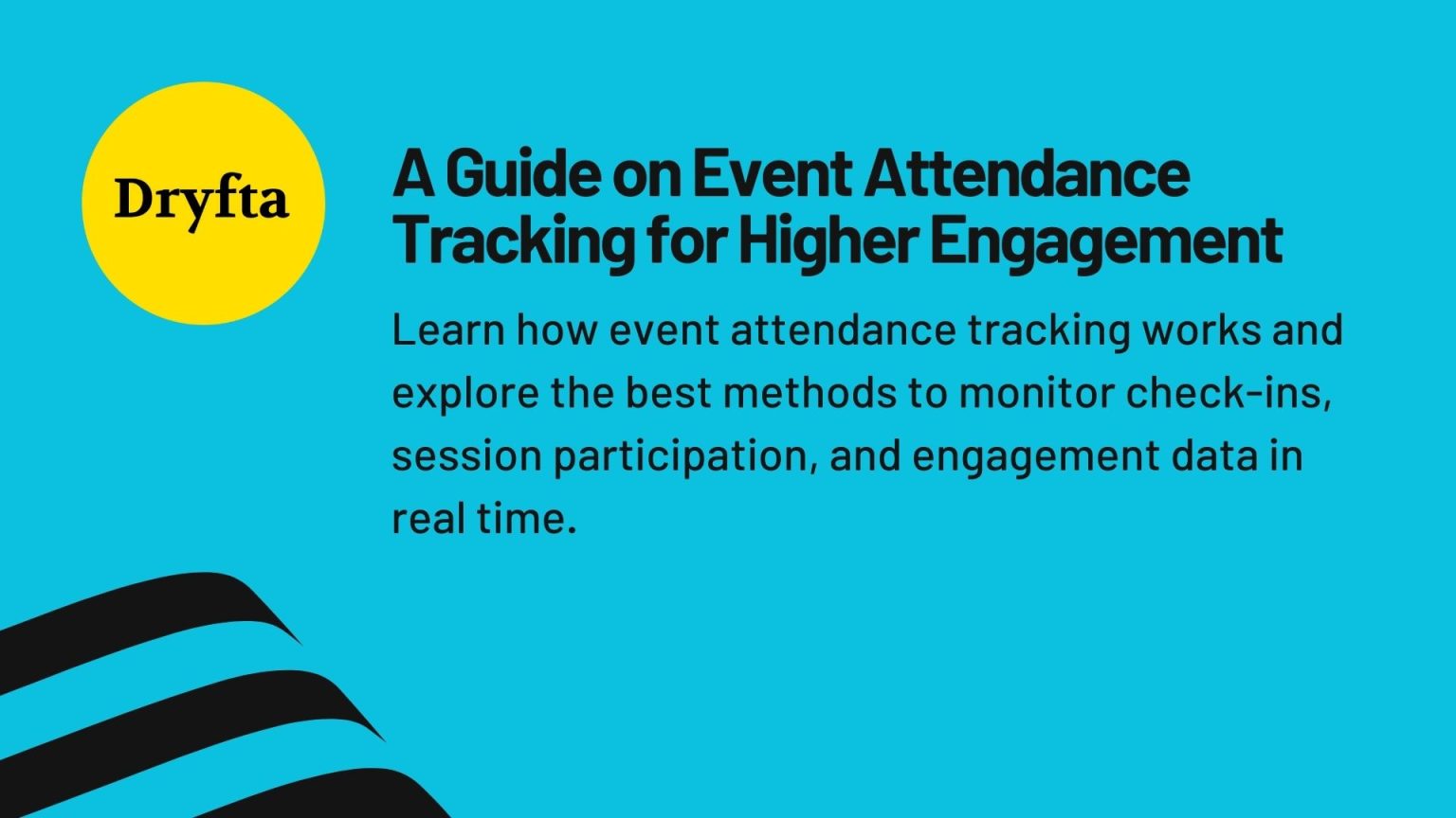 A Guide on Event Attendance Tracking for Higher Engagement